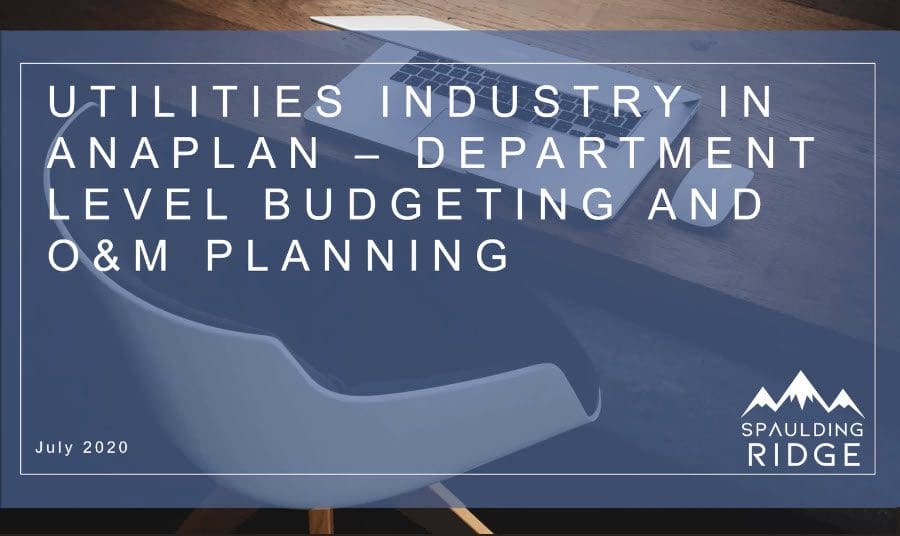 Anaplan - Department Level Budgeting Demo | Spaulding Ridge