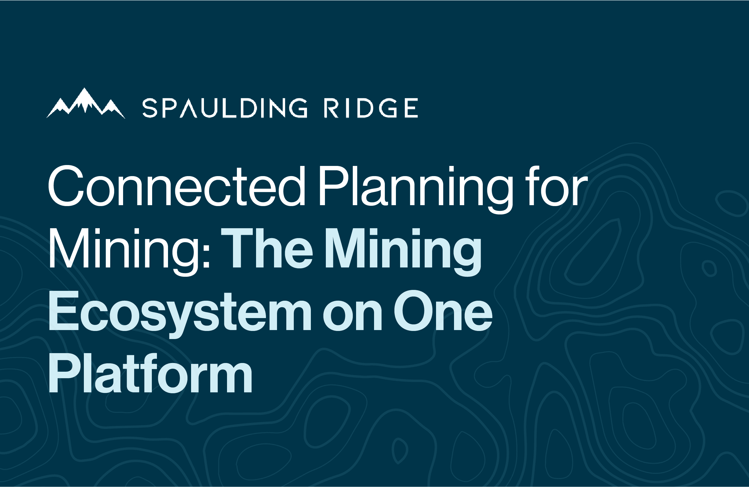 On-Demand Webinar: Connected Planning for Mining: The Mining Ecosystem ...