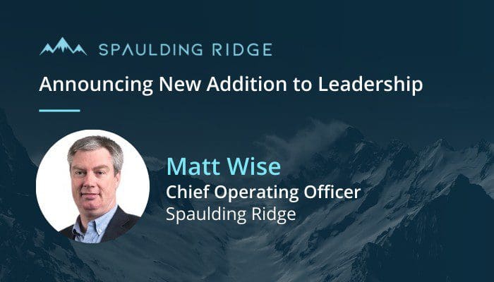 Spaulding Ridge Announces Matt Wise as New Chief Operating Officer ...