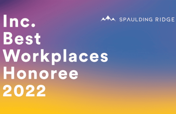 Spaulding Ridge Named One of Inc. Magazine’s 2022 Best Workplaces - Spaulding Ridge