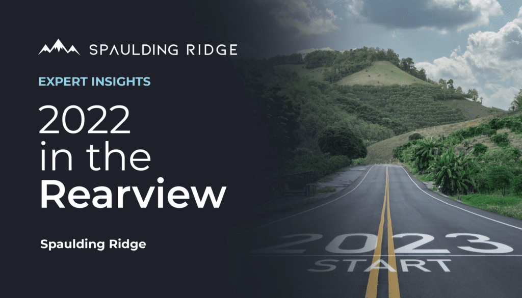 2022 in the Rearview: Preparing for an Uncertain 2023 Spaulding Ridge