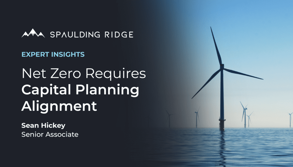 Net Zero Requires Capital Planning Alignment - Spaulding Ridge