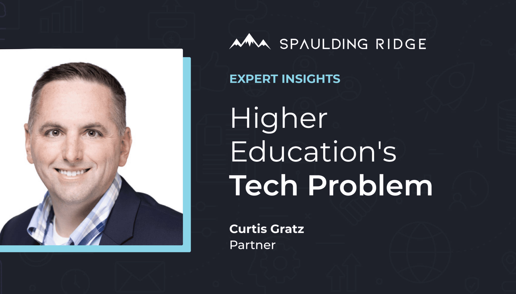 Higher Education’s Tech Problem - Spaulding Ridge