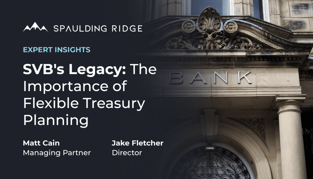 The SVB Legacy: The Importance of Flexible Treasury Planning ...