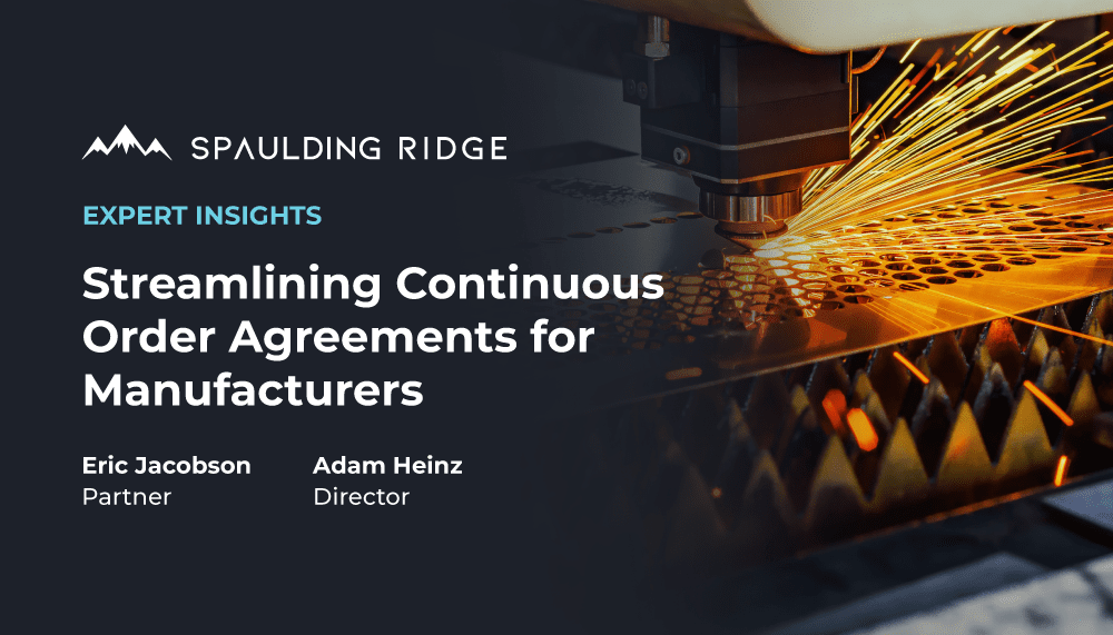 Streamlining Continuous Order Agreements for Manufacturers - Spaulding ...