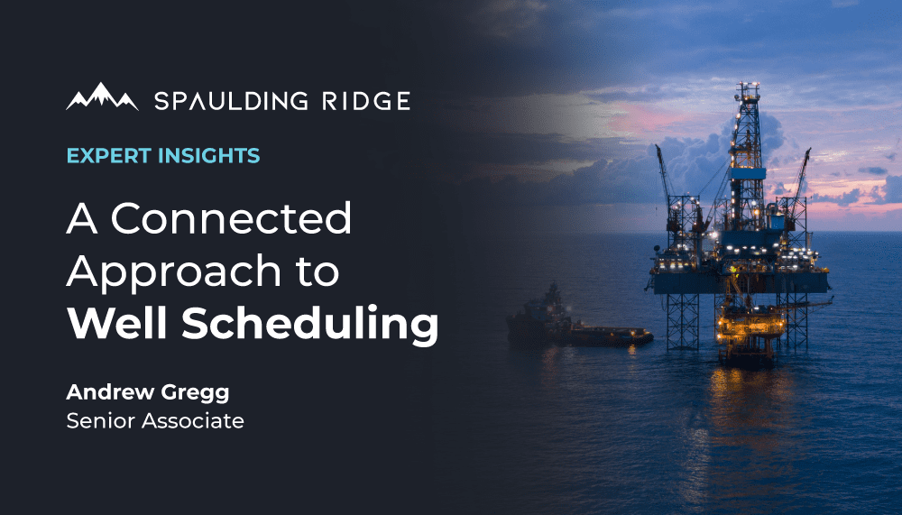 A Connected Approach to Well Scheduling - Spaulding Ridge